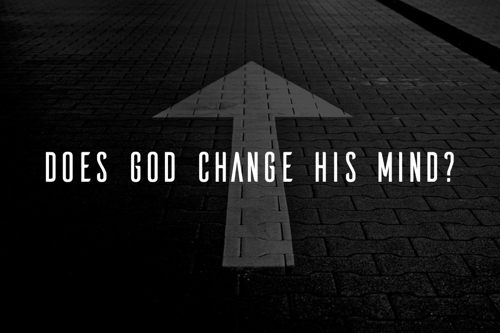 Does God Change His Mind? – Believers Armed and Dangerous