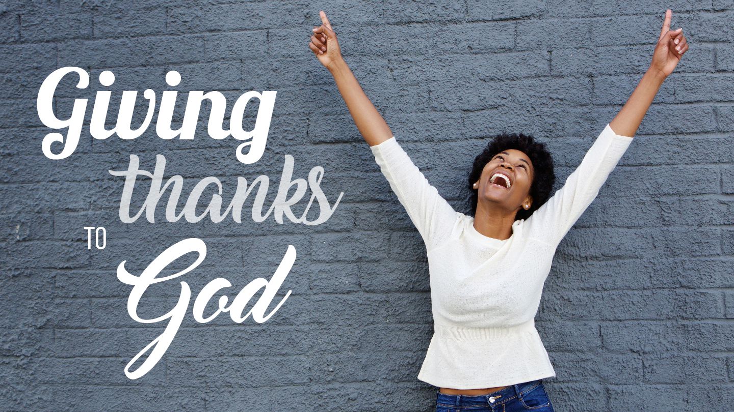 Giving Thanks – Believers Armed and Dangerous